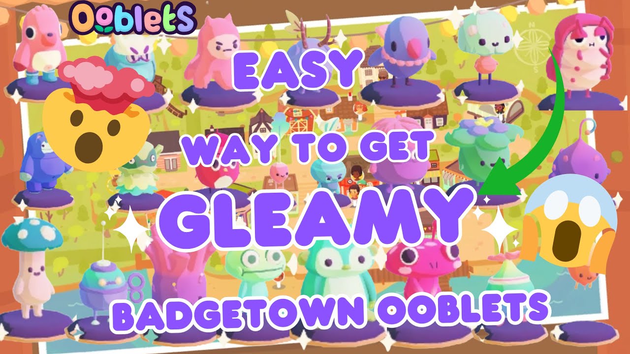 EASY Way To Get Badgetown Gleamy Ooblets - YouTube