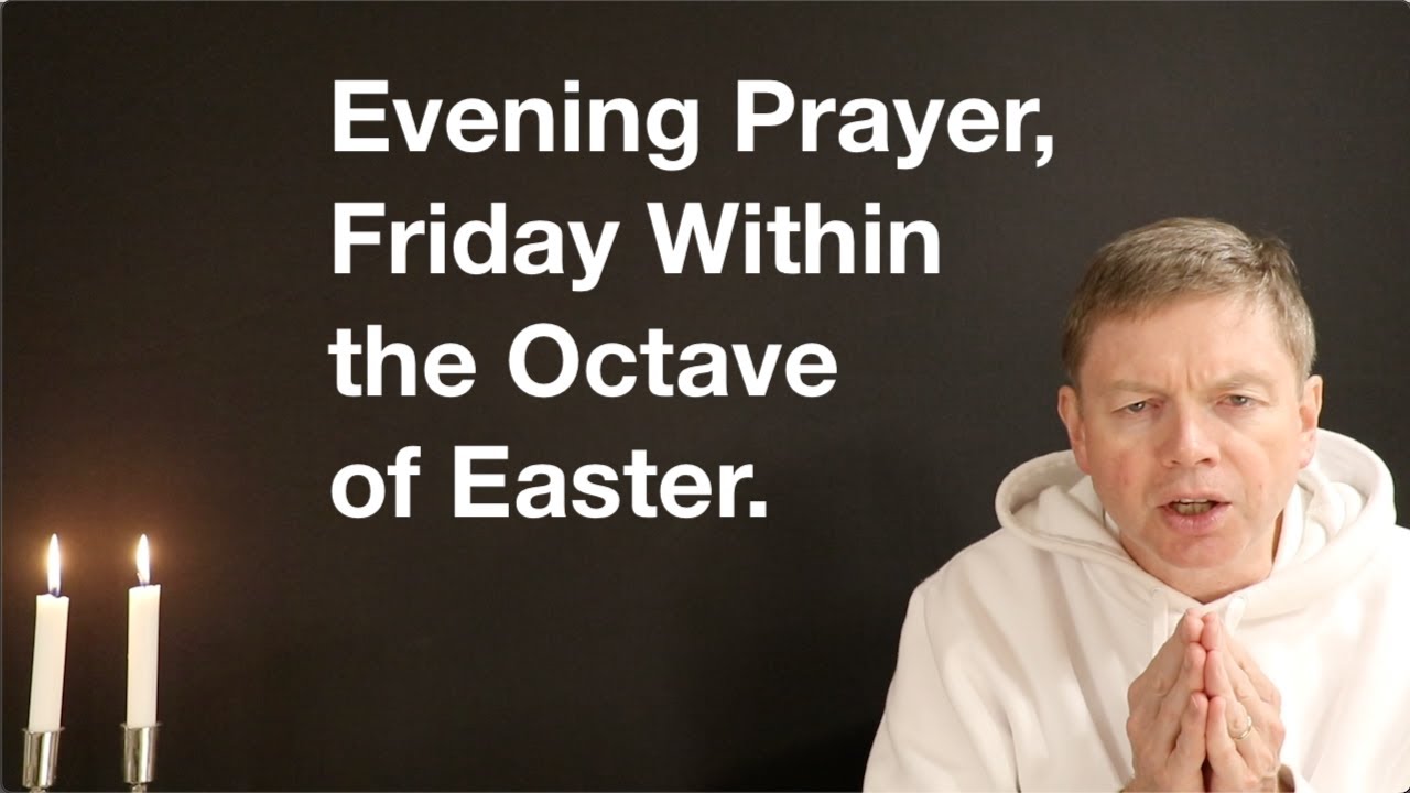 Evening Prayer, Friday Within the Octave of Easter. - YouTube