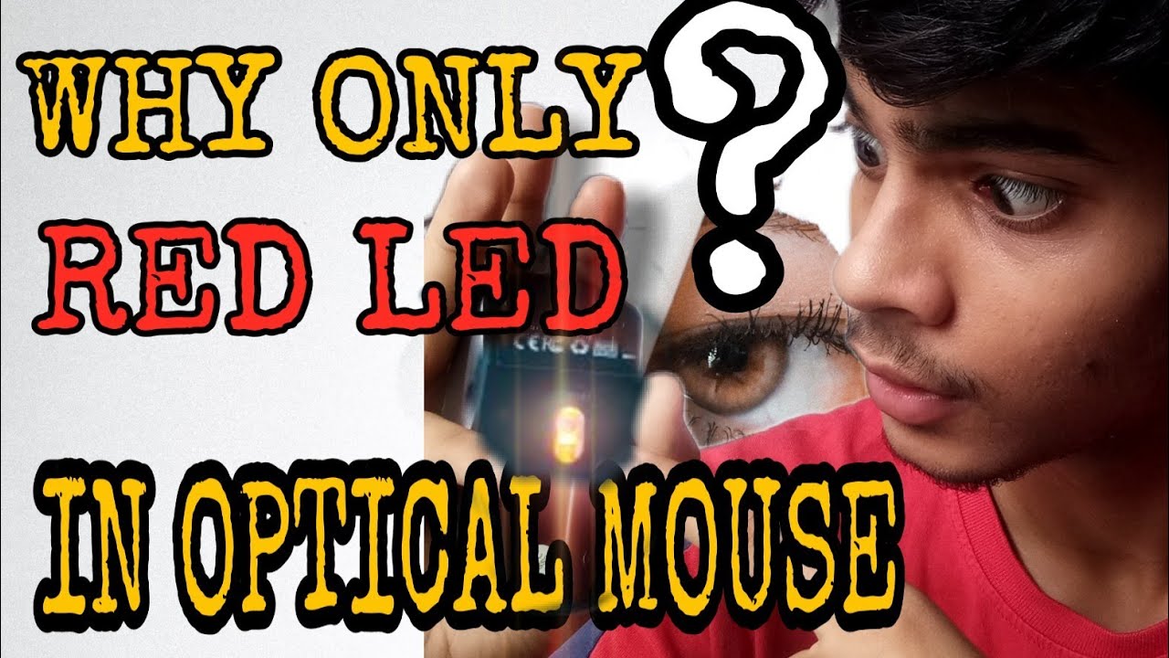 Why only Red LED in optical Mouse? - YouTube