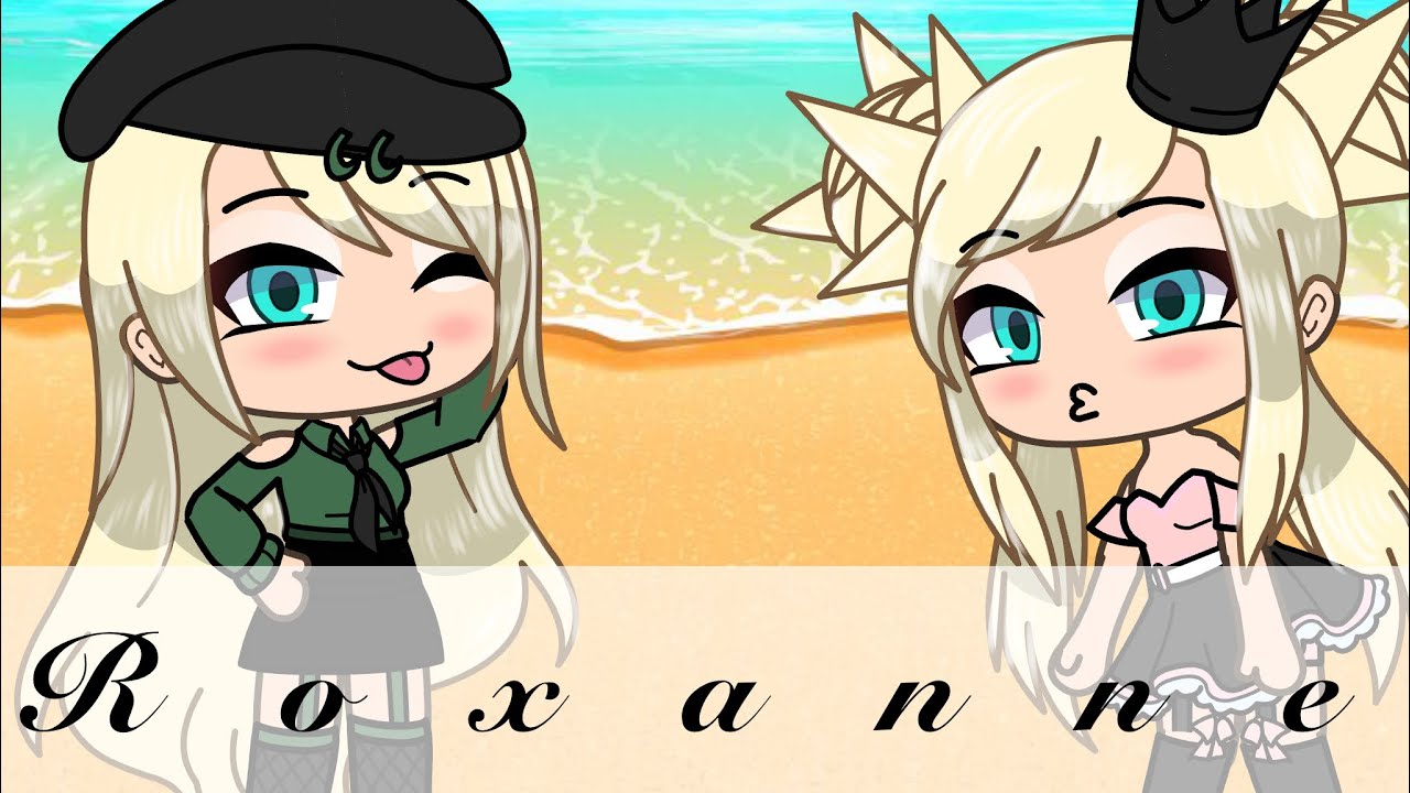 Roxanne || PART 2 of singing battle || glmv || :’) - YouTube