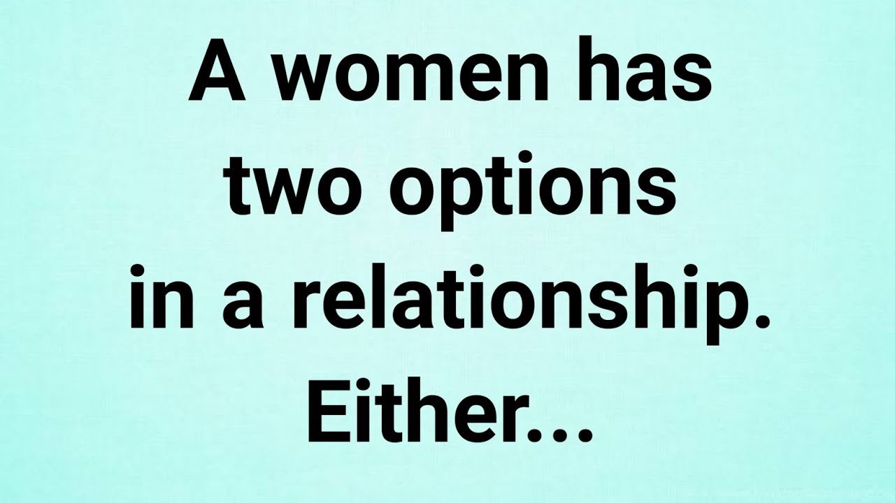 A women has two options in a relationship | Sticky Psychology facts ...