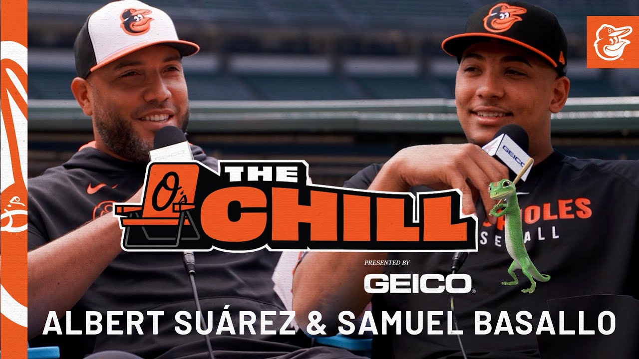 The Chill w/ Albert Suárez & Samuel Basallo | Baltimore Orioles - YouTube