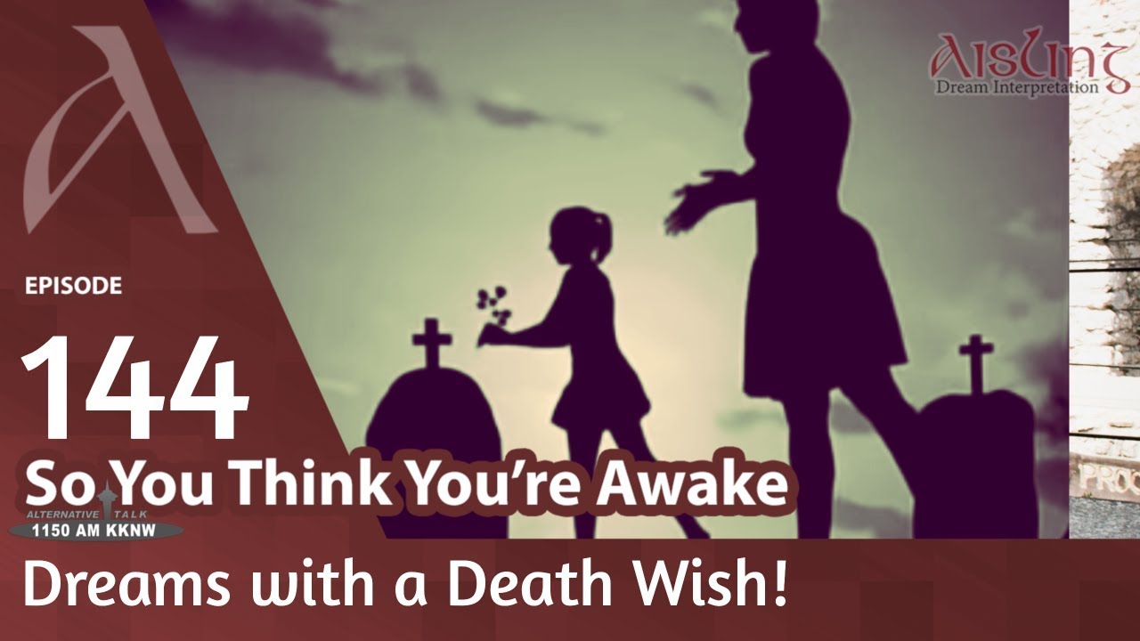 Episode 144 - Dreams with a Death Wish - YouTube