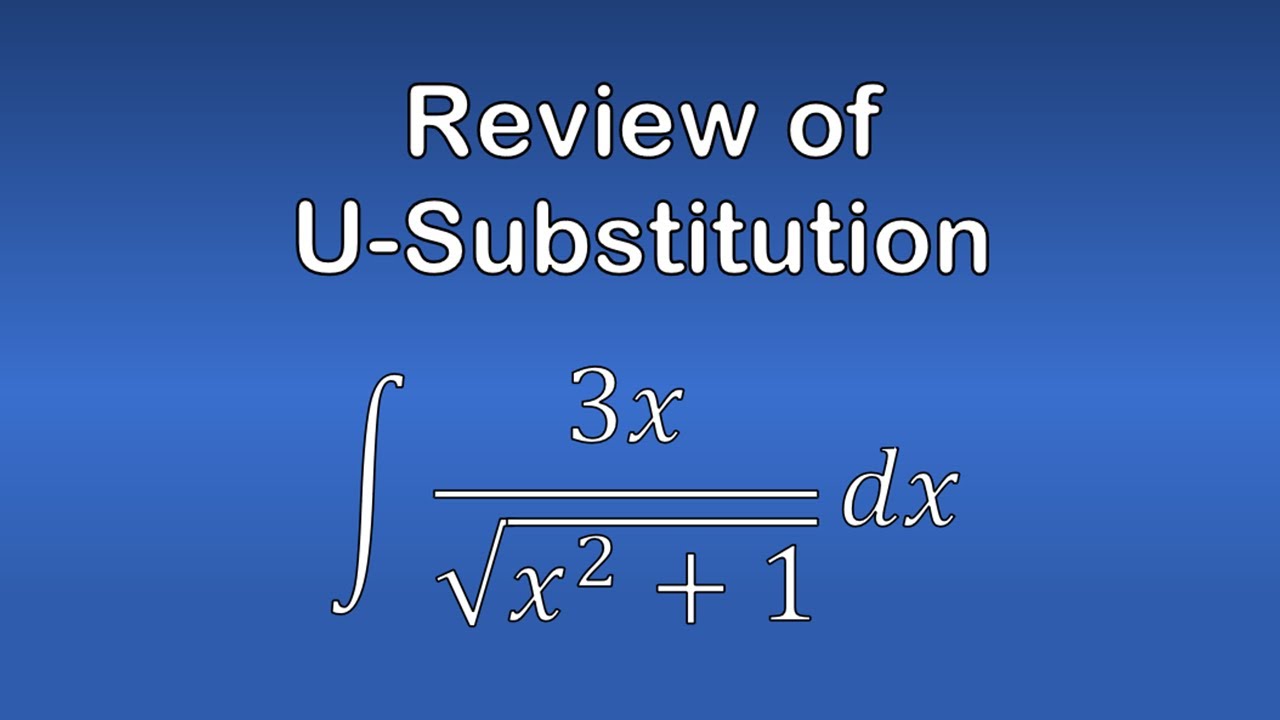 Review of U-Substitution - YouTube