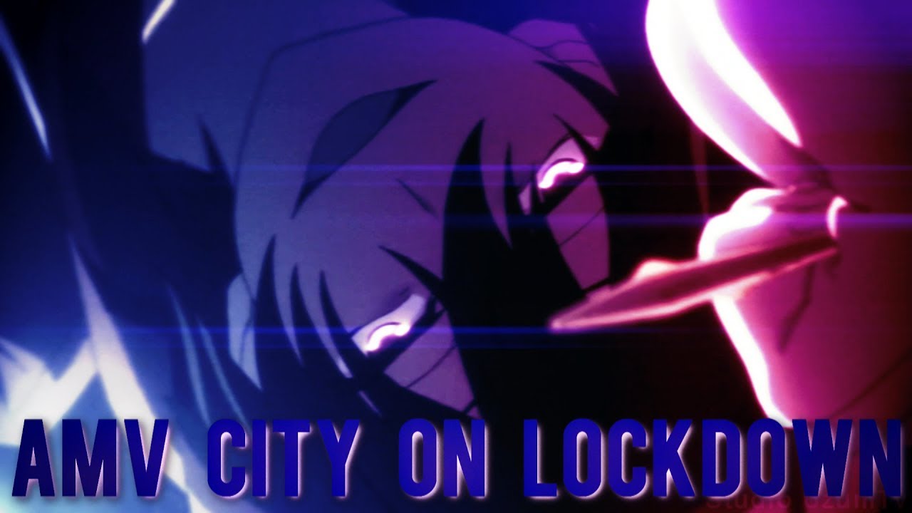 AMV Anime - City on Lockdown - YouTube