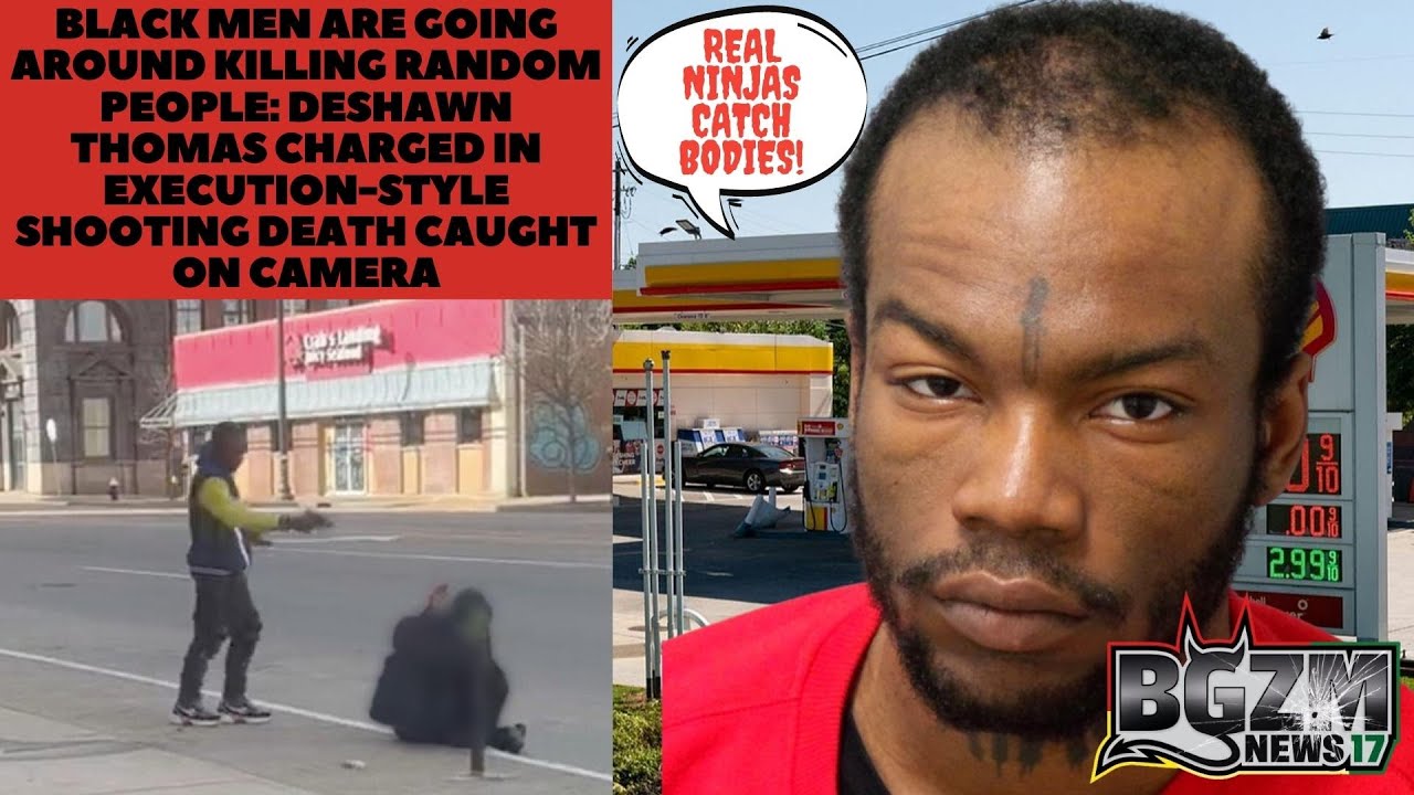 Black Men are Going Around Killing Random People Deshawn Thomas charged ...
