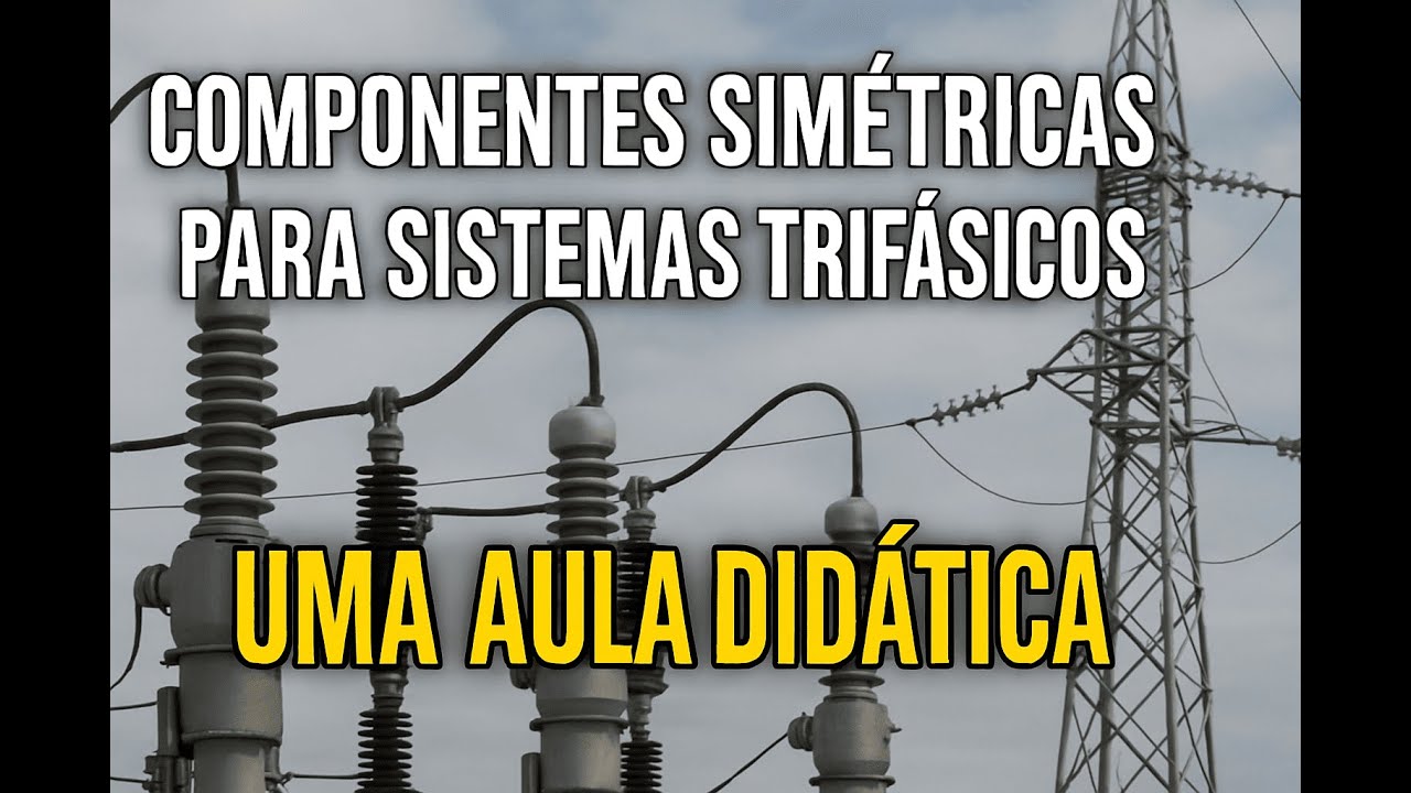 Componentes Simétricas para Sistemas Trifásicos: Uma Aula Didática ...