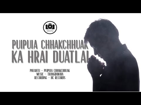 PUIPUIA CHHAKCHHUAK | KA HRAI DUATLAI | OFFICIAL MUSIC VIDEO