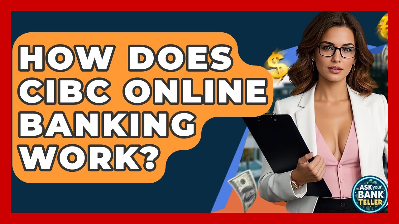 How Does CIBC Online Banking Work? - Ask Your Bank Teller - YouTube