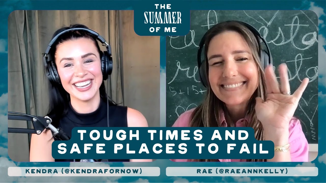 Tough Times and Safe Places to Fail Feat. Rae Ann Kelly - Summer of Me ...