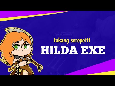 HERO ML YANG TERLUPAKAN || HILDA EXE. - YouTube