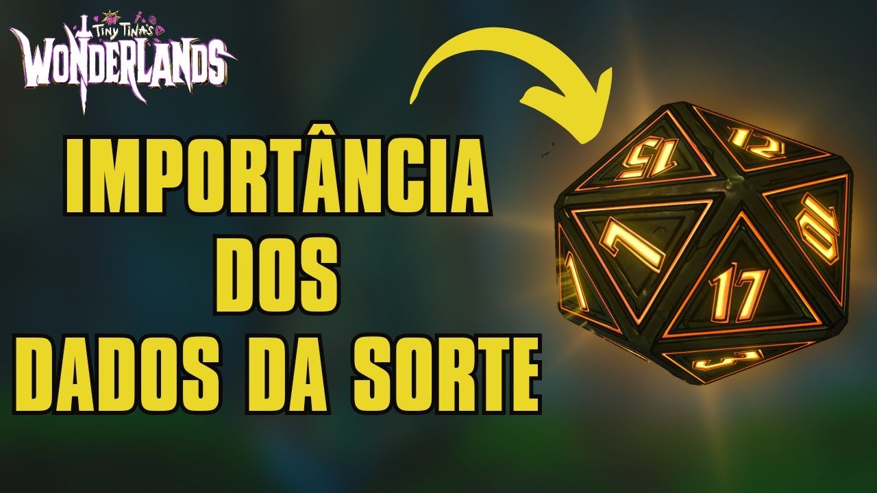 IMPORTÂNCIA da SORTE e DADOS da SORTE explicação (Tiny Tina's ...