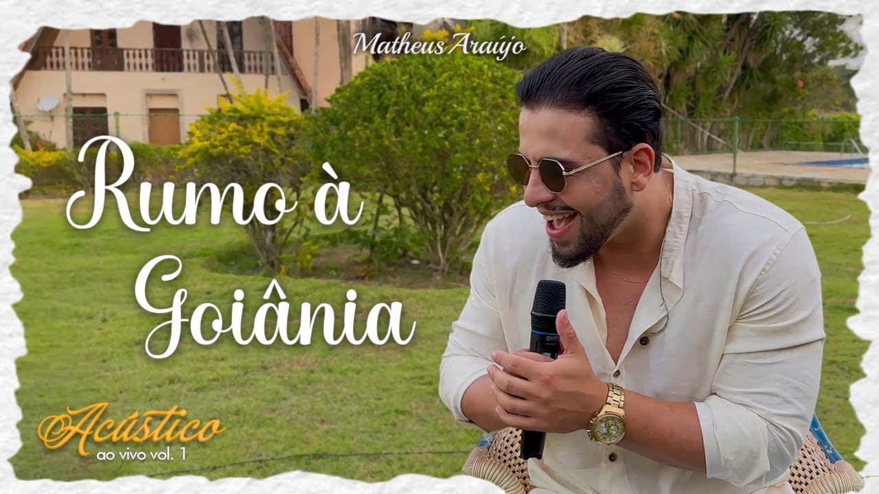 Matheus Araújo - Rumo à Goiânia (Vídeo Oficial) | #Acusticovol.1 - YouTube