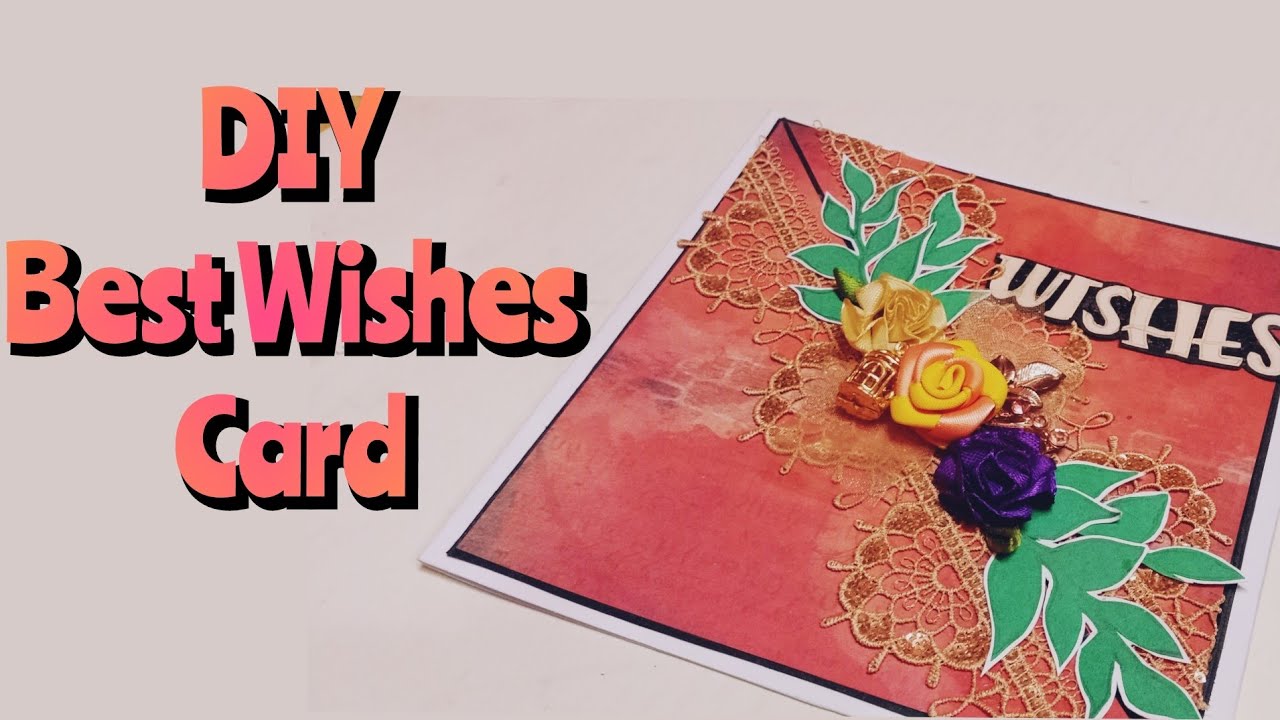 #Diy best wishes card, Lace and flowers embellished Handmade #Greeting ...