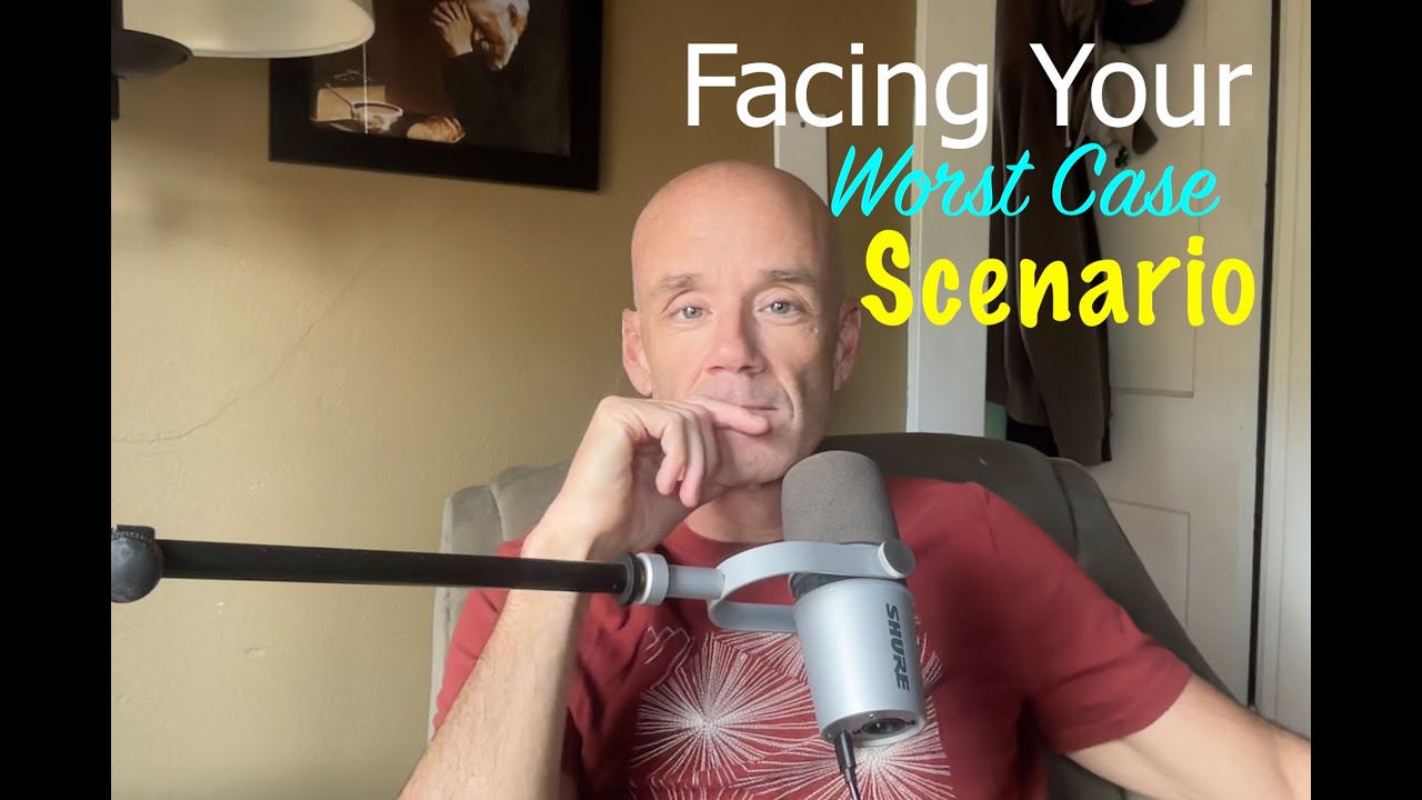 Facing Your Worst Case Scenarios - YouTube
