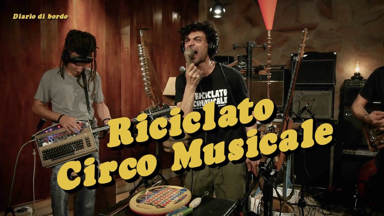 🚀 Riciclato Circo Musicale • DIARIO DI BORDO • Live Music Studio ...