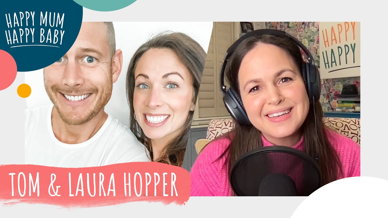 Tom and Laura Hopper | HAPPY MUM HAPPY BABY: THE PODCAST | AD - YouTube