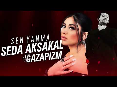 Seda Aksakal & Gazapizm - Sen yanma