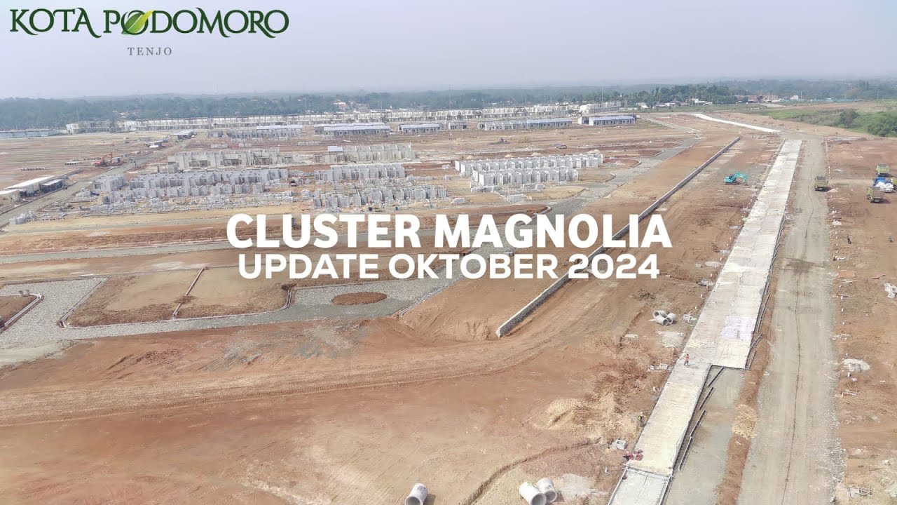 KOTA PODOMORO TENJO CLUSTER MAGNOLIA UPDATE PROGRES OKTOBER 2024 - YouTube