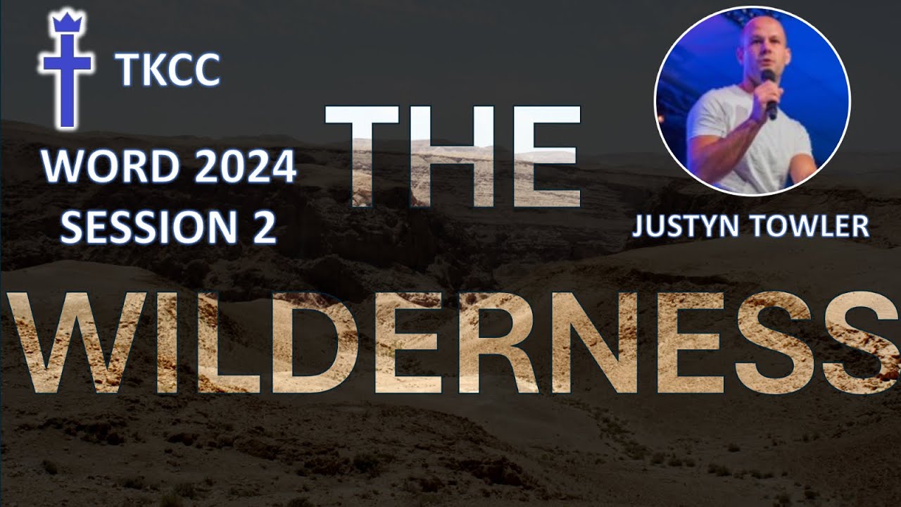 Word 2024 Session 2 - The Wilderness - Justyn Towler - YouTube