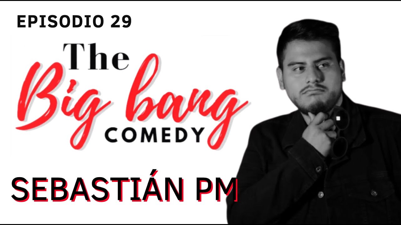 The big bang comedy - Ep 29 Sebastian PM - YouTube