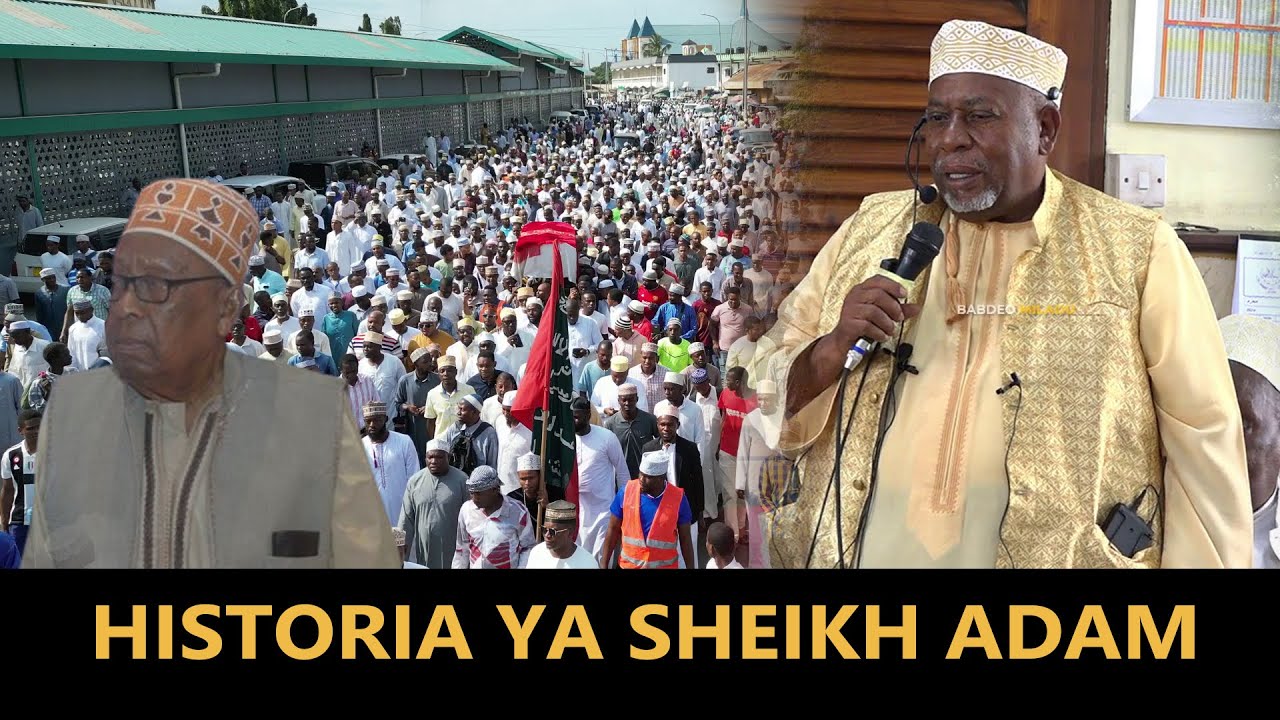 HISTORI NZITO YA SHEIKH ADAM AHMAD, AKISIMULIA SHEIKH TWALIB MDOGO WA ...