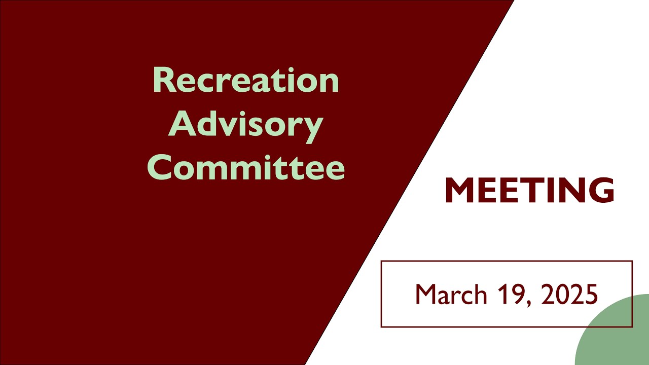 Recreation Advisory Committee Meeting | March 19, 2025 - YouTube