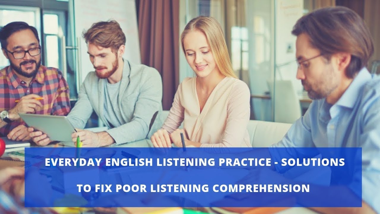 Everyday English Listening Practice - Solutions to Fix Poor Listening ...