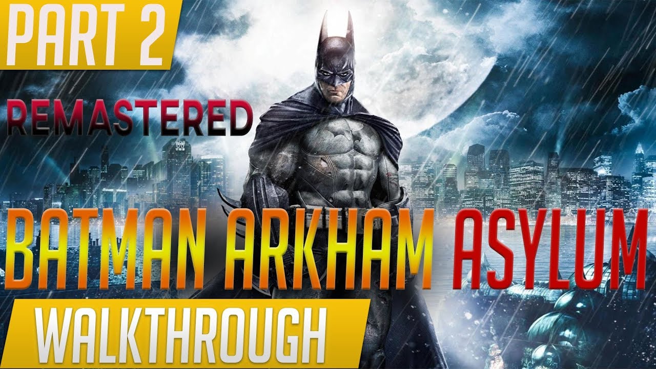 Batman Arkham ASylum Remastered Ps4 Pro Part 2 - YouTube