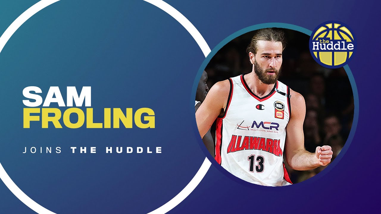 The Huddle: Sam Froling - Soaring For A Championship - YouTube