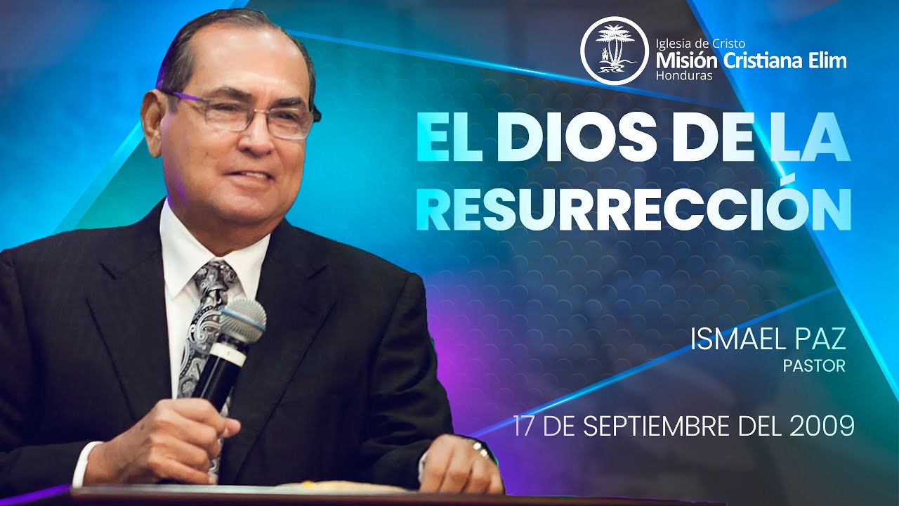 Tema: El Dios de laresurrección Pastor Ismael Paz - YouTube