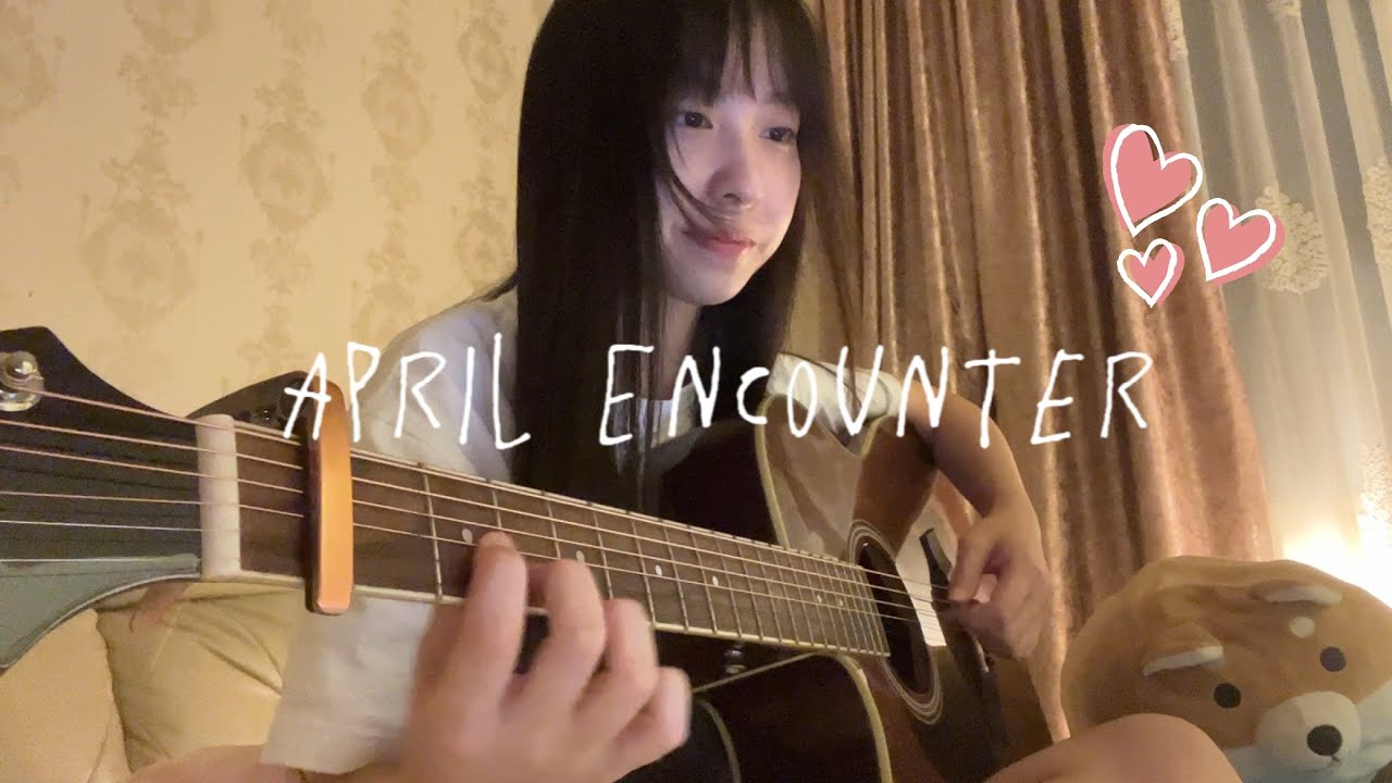 April Encounter. cover by 若涵HAN - YouTube
