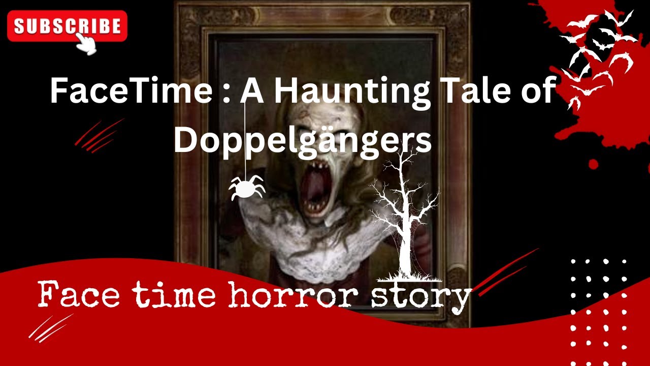 FaceTime Horror story: A Haunting Tale of Doppelgängers - YouTube