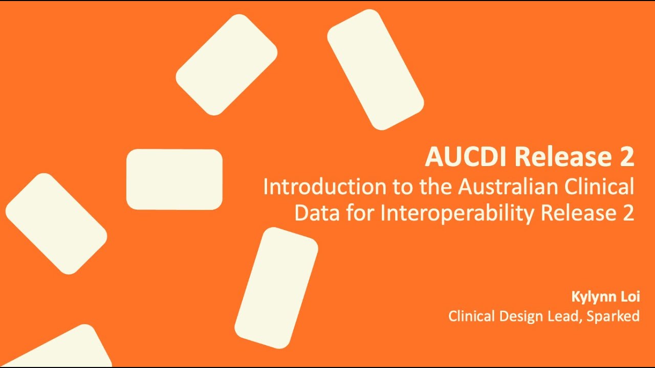 AUCDI Release 2 - Introduction to the Australian Clinical Data for Interoperability Release 2 ...