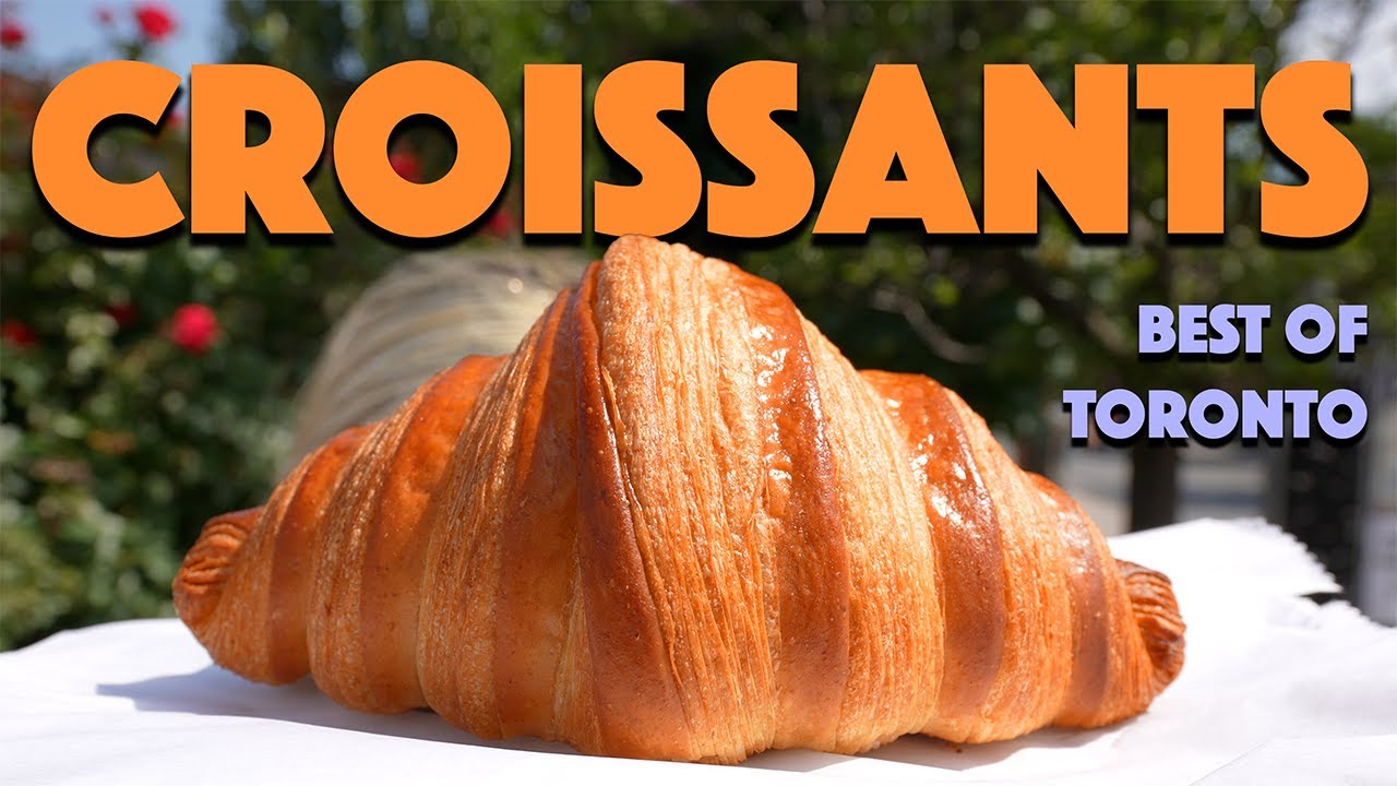 Best Croissants in Toronto! We try 7 of our favourite croissants in the ...