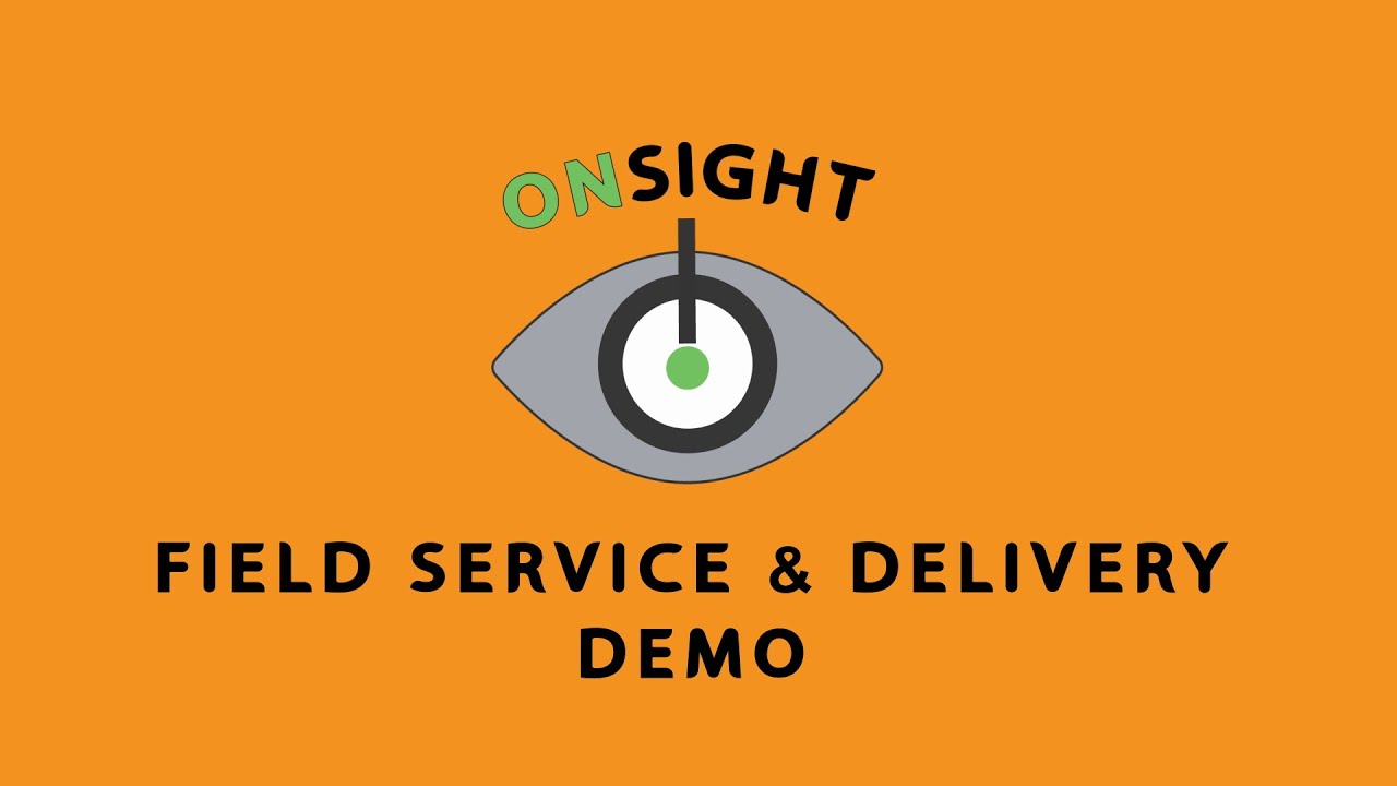 Demo of ONSIGHT Field Service and Delivery Built for Oracle NetSuite ...