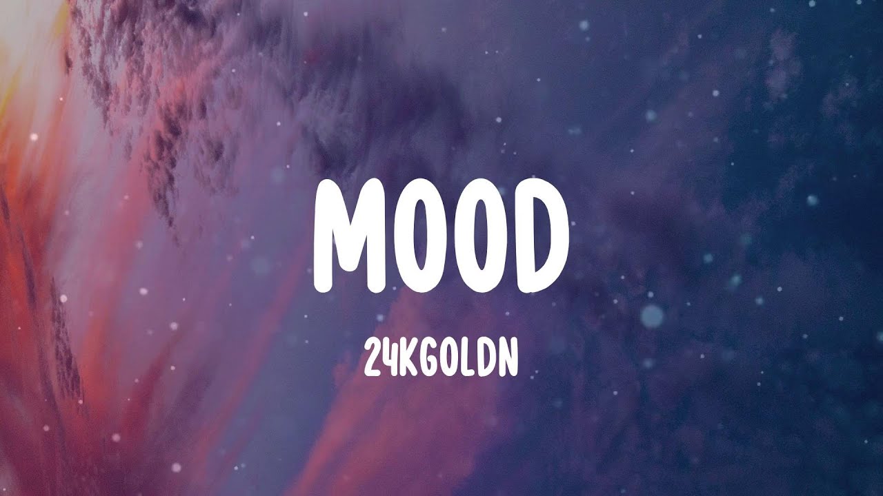 24kgoldn - Mood (Lyrics) Baby, I ain't playing by your rules - YouTube