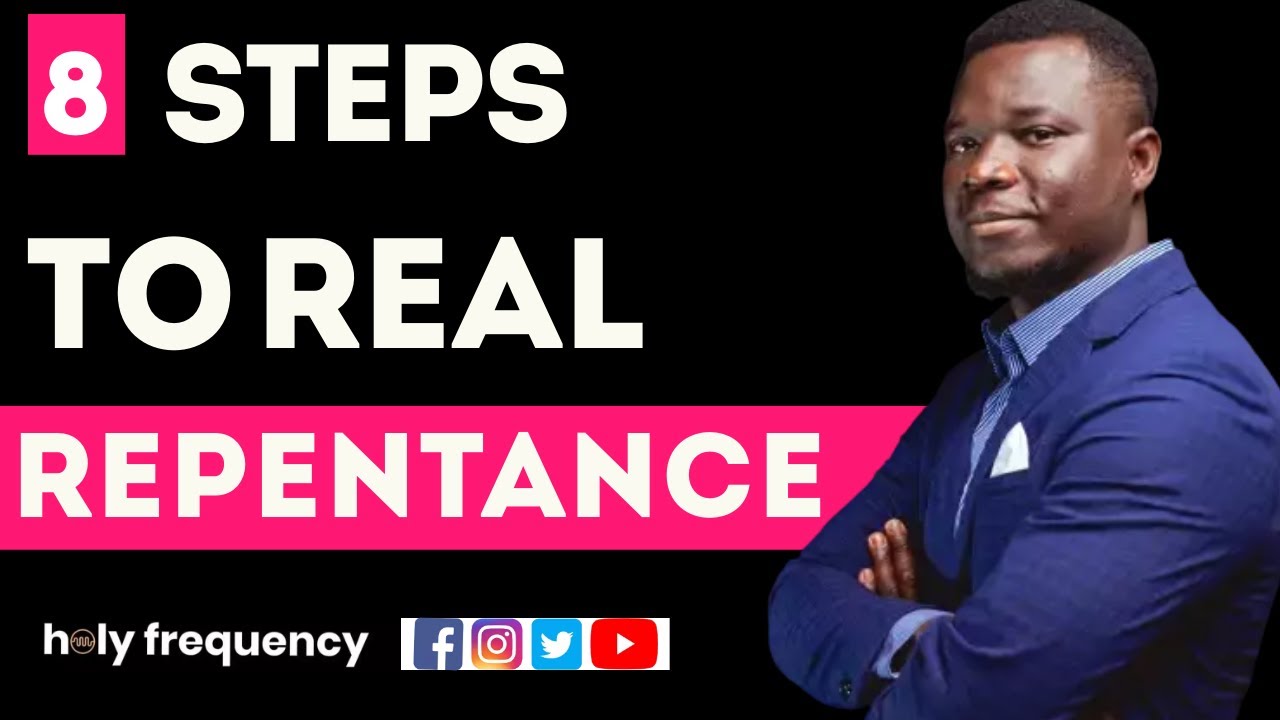 8 STEPS IN PSALM 51 FOR REAL REPENTANCE Meaning Of Repentance And How