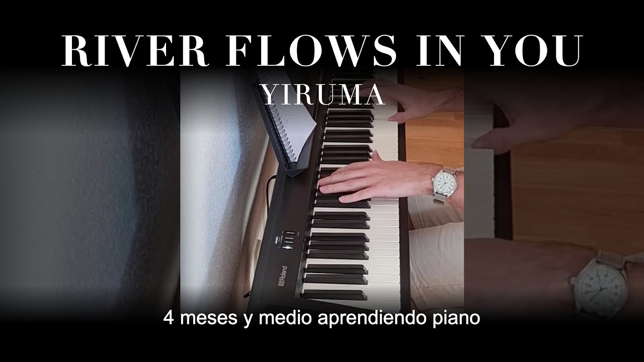 River flows in you - Yiruma (Piano) | 4 meses aprendiendo piano ...