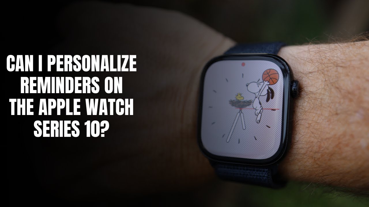 Can I personalize reminders on the Apple Watch Series 10? - YouTube