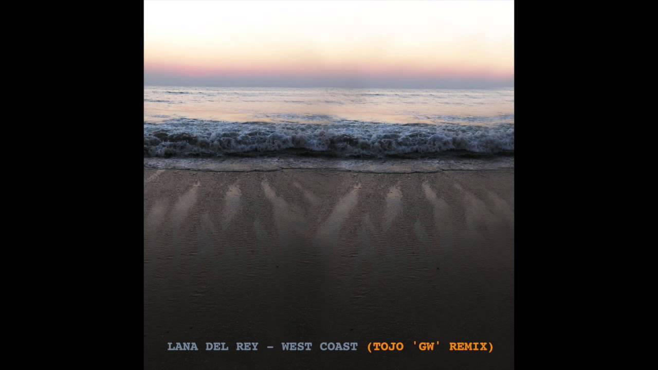 Lana Del Rey - West Coast (Tojo 'GW' Remix) - YouTube