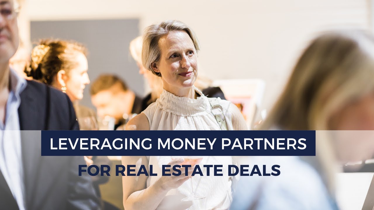 Leveraging Money Partners for Real Estate Deals - YouTube