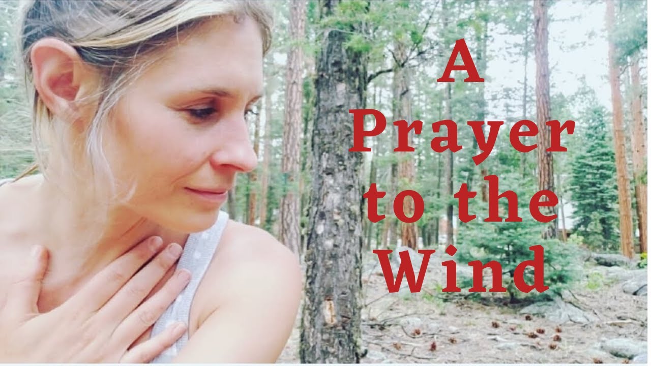 Prayer 🙏🏼 to the Wind - Setting Intentions with Right Relationship ...