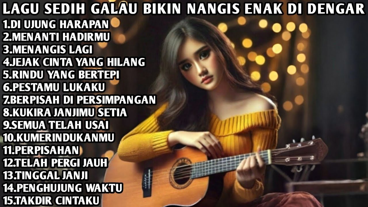 Lagu Sedih Galau💔Bikin Nangis😭Enak DI Dengar Paling DicariI 2025 - YouTube