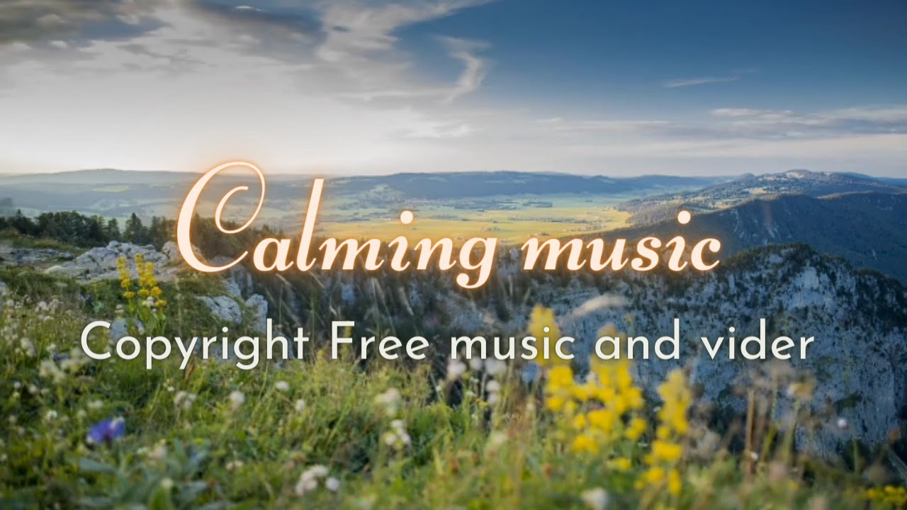 Calming Music, Relaxing background music no copyright, Meditation ...