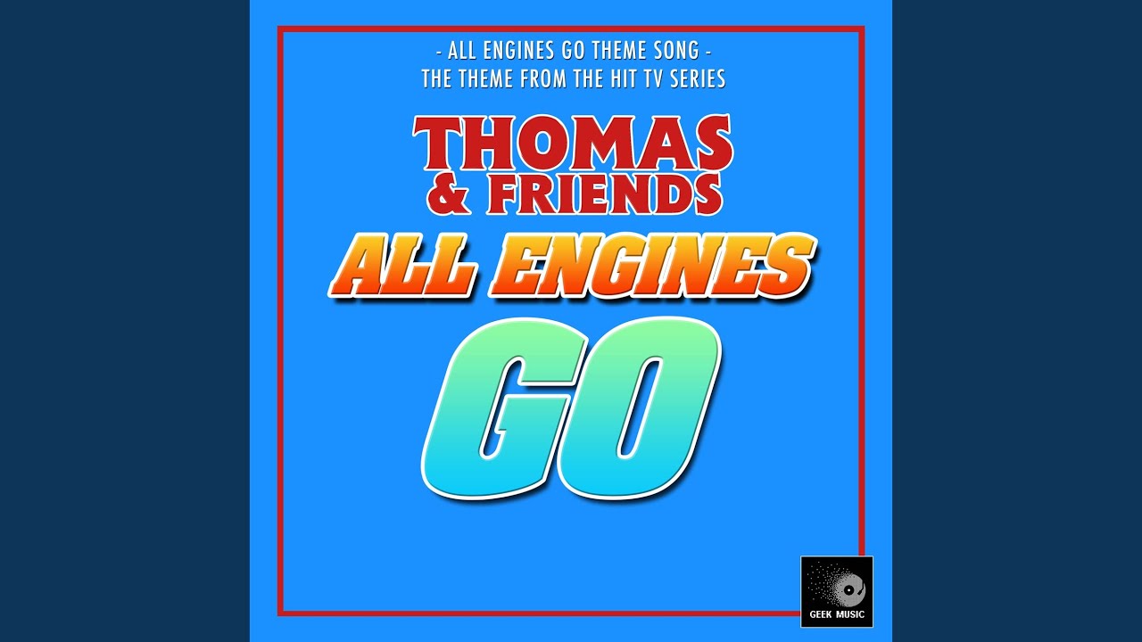 All Engines Go Theme Song (From "Thomas & Friends: All Engines Go ...