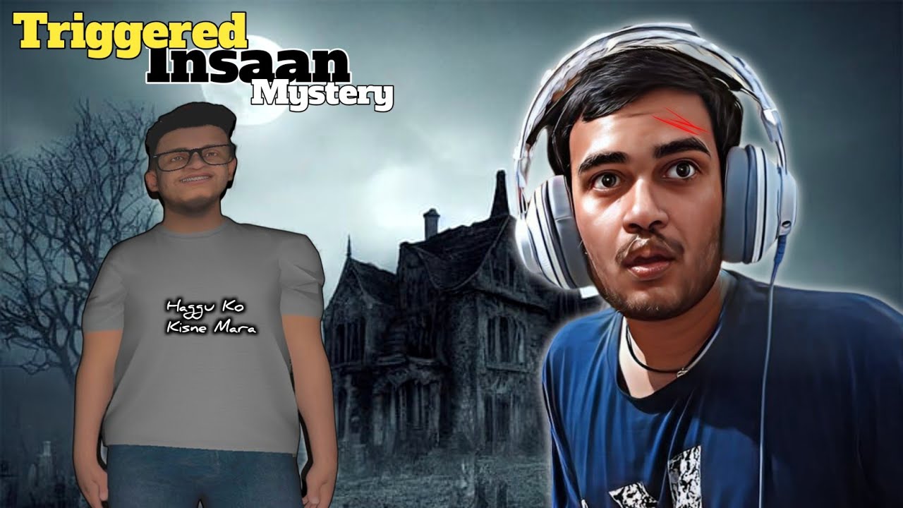 MERE HAGGU KO KISNE MARA 🧸| TRIGGERED INSAAN MYSTERY - YouTube