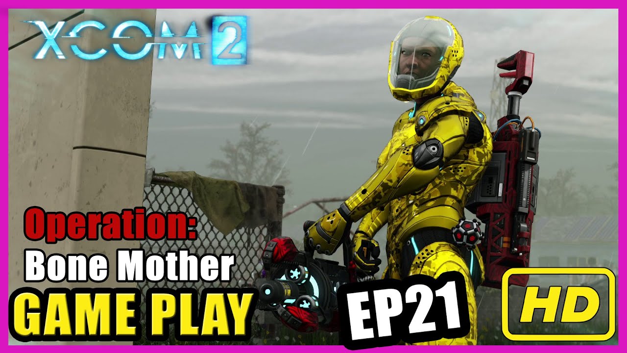 Bone Mother #EP21 | Gameplay in Full HD - XCOM 2 - YouTube