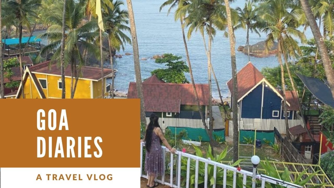Goa Diaries 2021 | First Travel Vlog | 6 Days trip to goa - YouTube