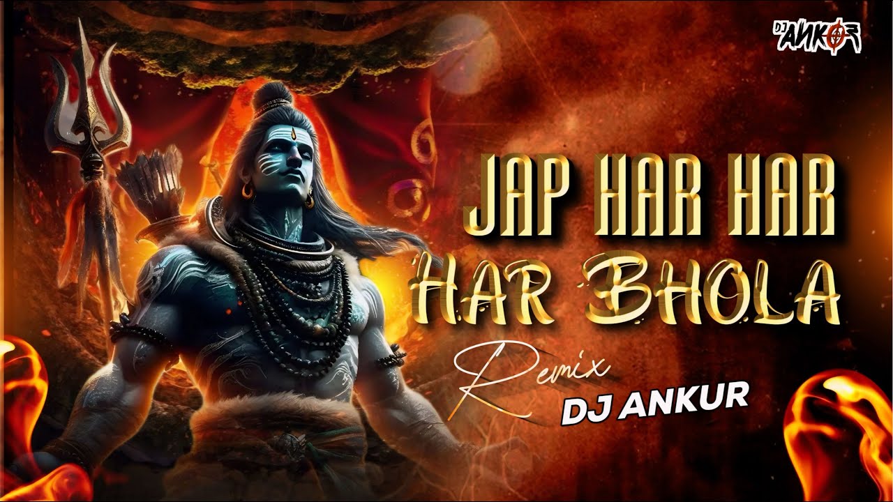 Jap Har Har Bhola | Sawan Special Remix | Dj Ankur | Har Har Mahadev ...